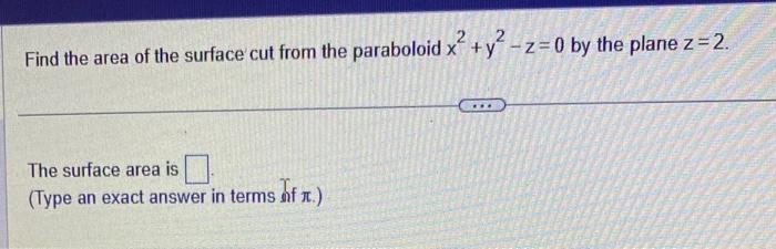 Solved Find the area of the surface cut from the paraboloid | Chegg.com