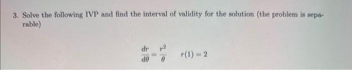 Solved 3. Solve the following IVP and find the interval of | Chegg.com