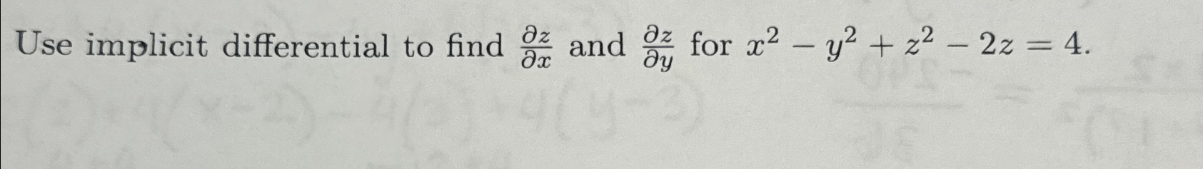 Solved Use implicit differential to find delzdelx ﻿and | Chegg.com