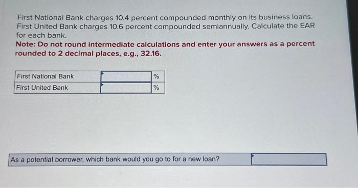 Solved First National Bank charges 10.4 percent compounded | Chegg.com