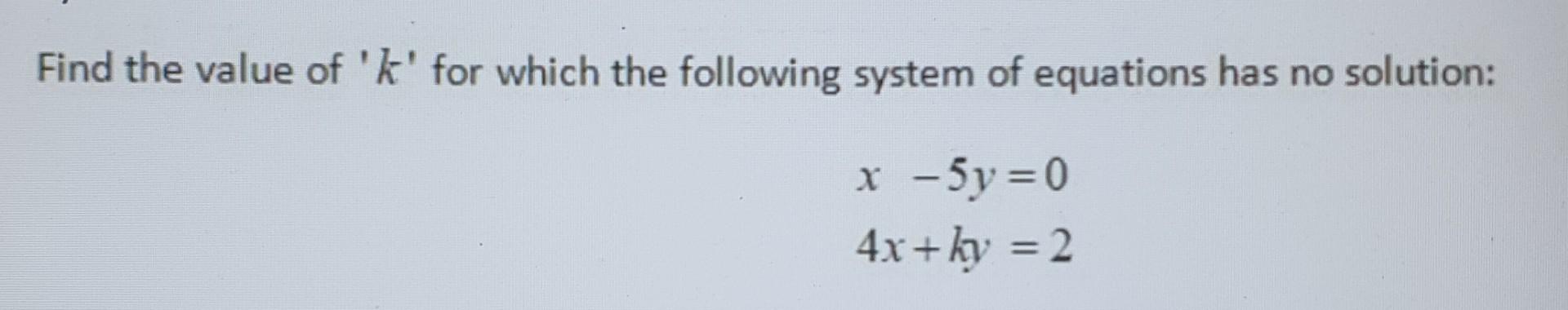 Solved Find the value of 'k' for which the following system | Chegg.com