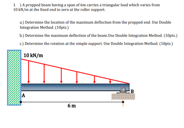 Solved 1. ) A propped beam having a span of 6m carries a | Chegg.com