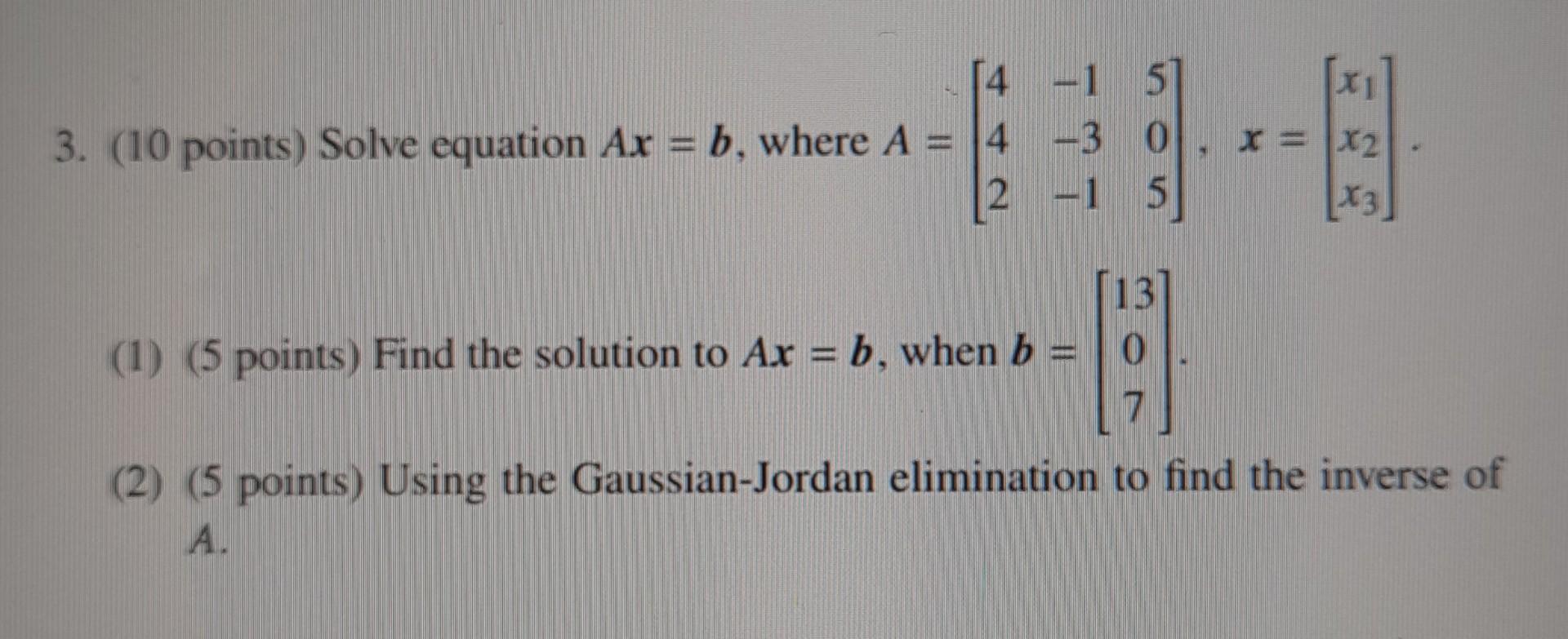 Solved X1 -3 0 x = x₂ 3. (10 points) Solve equation Ax = b, | Chegg.com