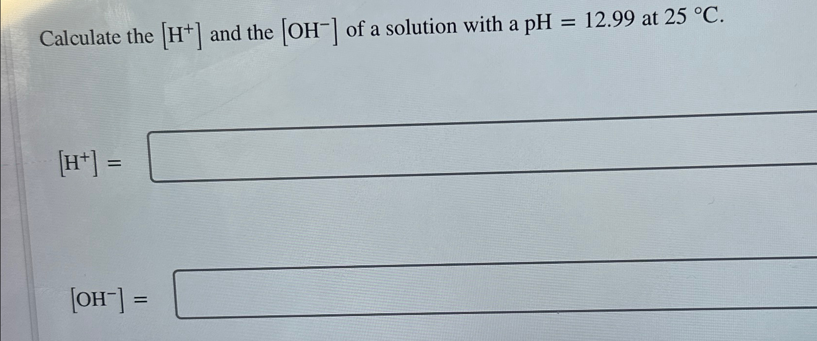 Solved Calculate the H+and the OH-of a solution with a | Chegg.com
