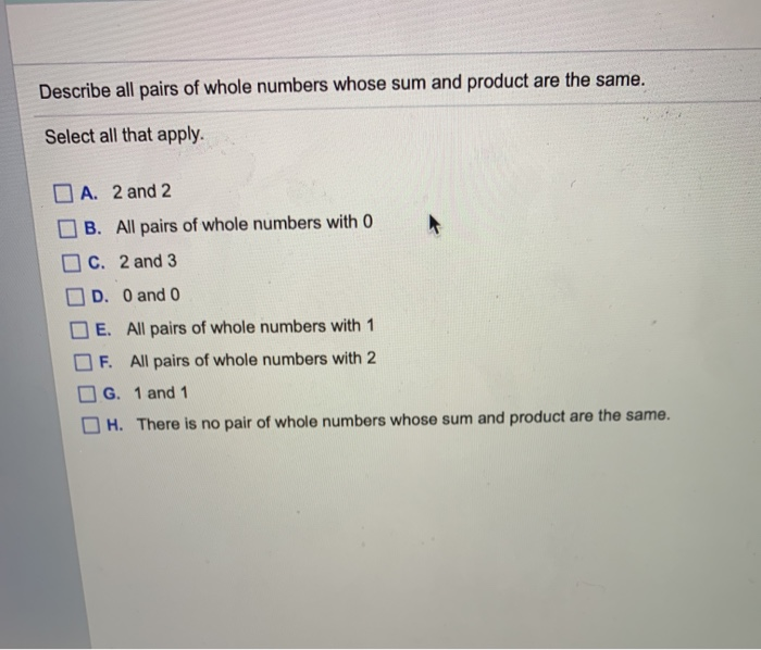 Solved Describe all pairs of whole numbers whose sum and | Chegg.com