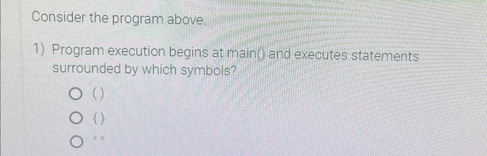 Solved Consider the program above.Program execution begins | Chegg.com