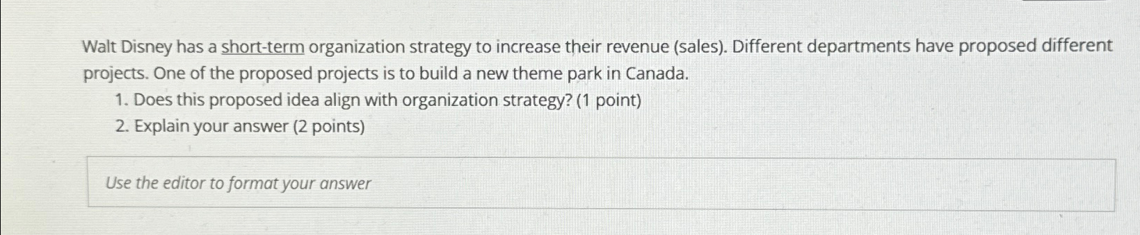 Solved Walt Disney has a short-term organization strategy to | Chegg.com