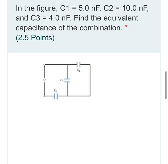 Solved In the figure, C1 = 5.0 nF, C2 = 10.0 nF, and C3 = | Chegg.com