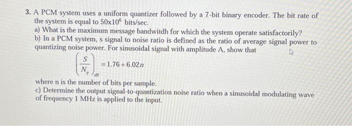 3. A PCM system uses a uniform quantizer followed by | Chegg.com