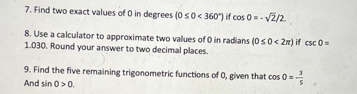 Solved 7. Find two exact values of 0 in degrees (0≤0