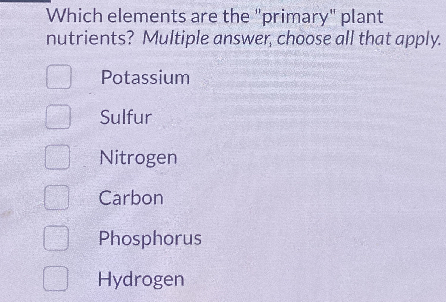 Solved Which elements are the "primary" plant nutrients? | Chegg.com