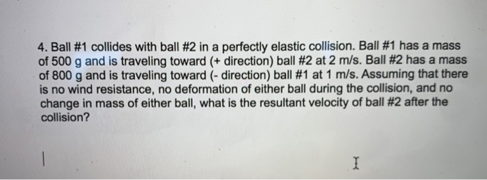 Solved 4. Ball #1 collides with ball #2 in a perfectly | Chegg.com