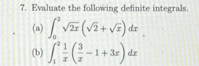 Solved 7. Evaluate the following definite integrals. (a) | Chegg.com