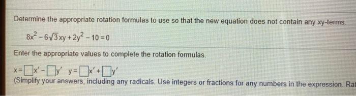 Solved Determine the appropriate rotation formulas to use so | Chegg.com