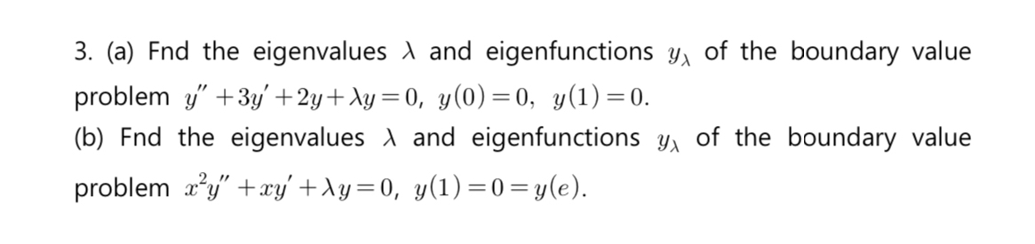 [Solved]: (a) Fnd the eigenvalues lambda and eigenfunction