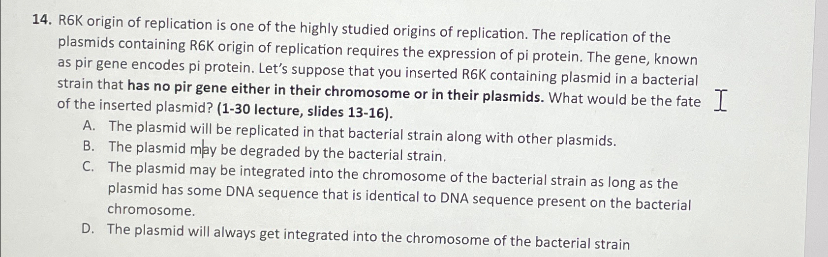 Solved R6K origin of replication is one of the highly | Chegg.com