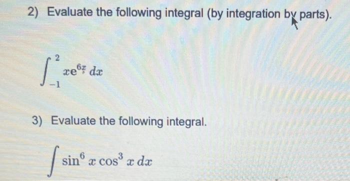 Solved 2) Evaluate the following integral (by integration by | Chegg.com