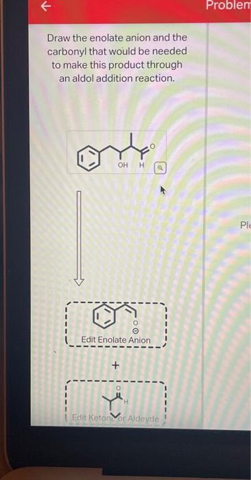 Solved Draw the elonate anion and carbonyl that would be | Chegg.com