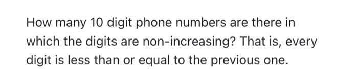 Solved How many 10 digit phone numbers are there in which | Chegg.com