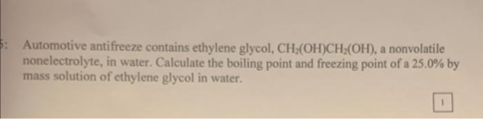 Solved Automotive antifreeze contains ethylene glycol, | Chegg.com