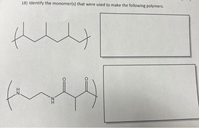 Solved identify the monomer(s) that were used to make the | Chegg.com