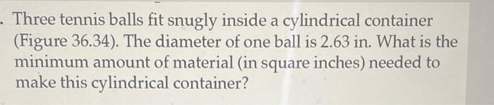 Solved Three tennis balls fit snugly inside a cylindrical | Chegg.com
