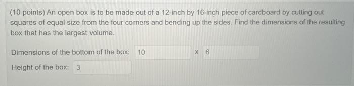 Solved (10 points) An open box is to be made out of a 12 | Chegg.com