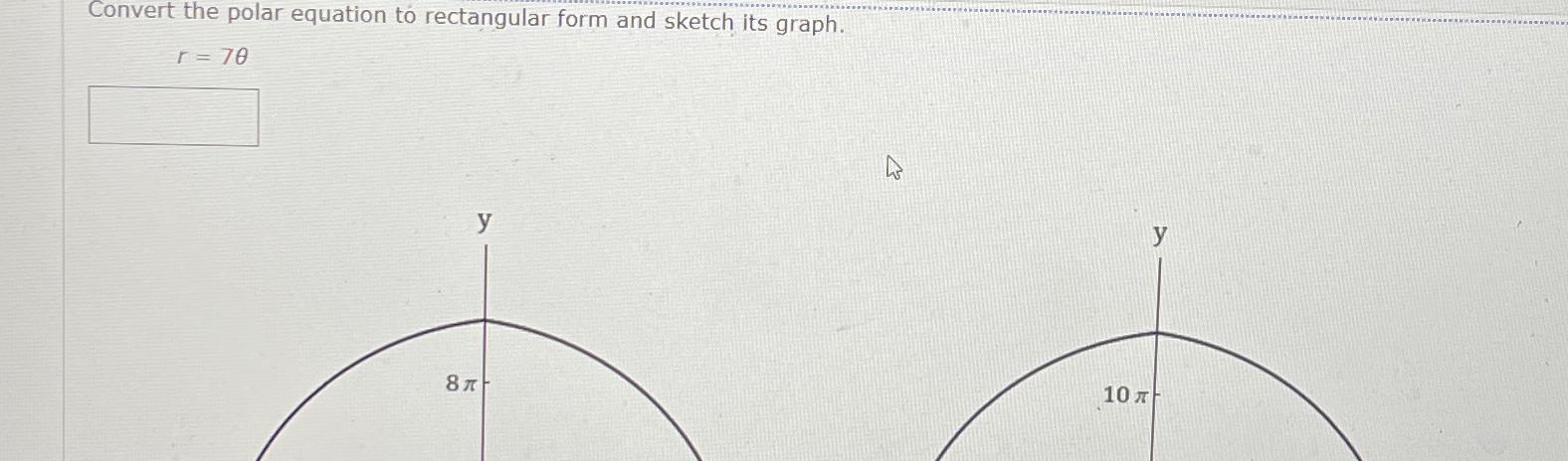 Solved Convert the polar equation to rectangular form and | Chegg.com