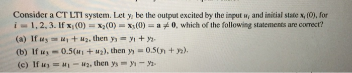 Solved Consider a CT LTI system. Let y; be the output | Chegg.com
