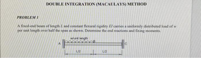 Solved PROBLEM I DOUBLE INTEGRATION (MACAULAYS) METHOD A | Chegg.com