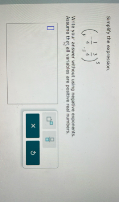 Solved Simplify the expression.(y-14*z34)5Write your answer | Chegg.com