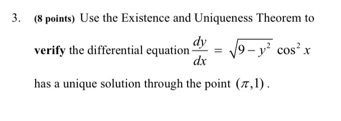 Solved 3. (8 points) Use the Existence and Uniqueness | Chegg.com