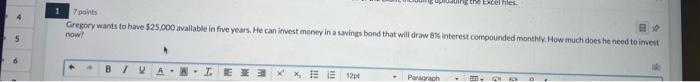 Solved 7 points Gregory wants to have $25,000 avallable in | Chegg.com