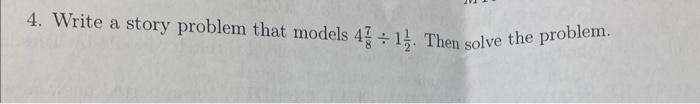Solved 4. Write a story problem that models 487÷121. Then | Chegg.com