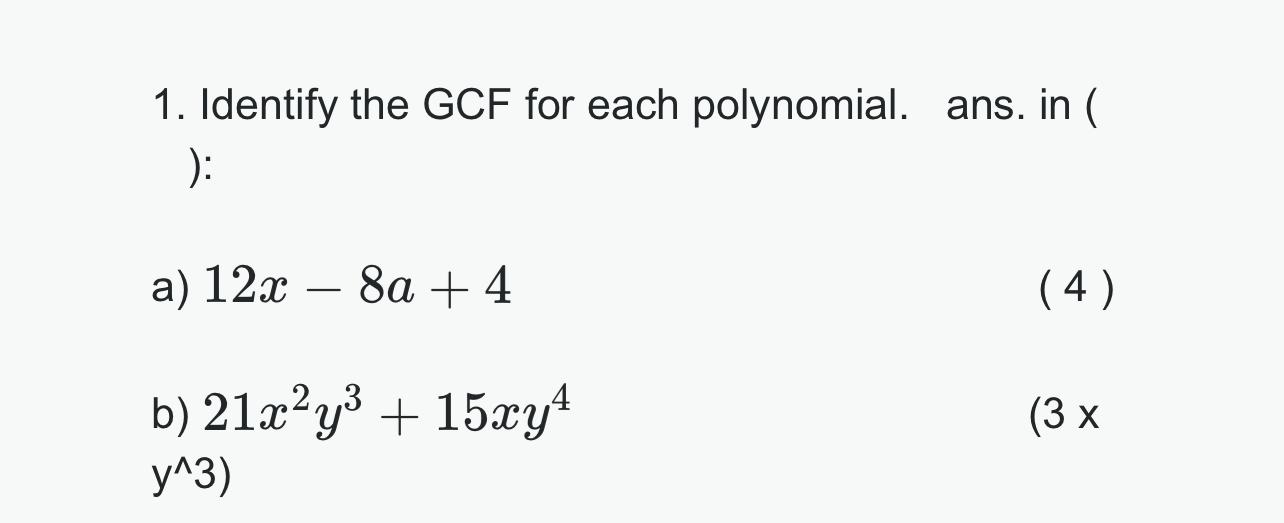 Solved Identify the GCF for each polynomial. ans. in | Chegg.com