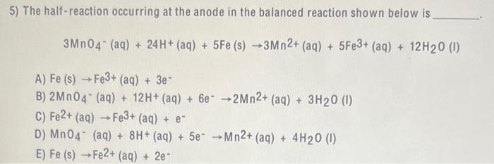 Solved 5) The half-reaction occurring at the anode in the | Chegg.com