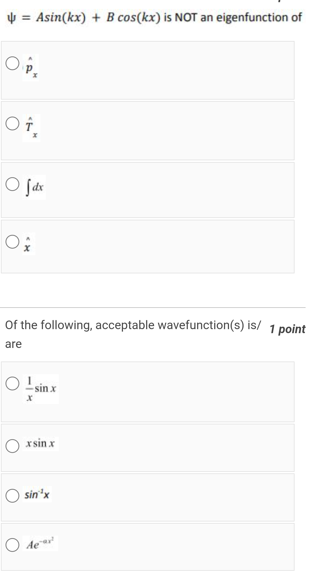 Solved Ψ=Asin(kx)+Bcos(kx) ﻿is NOT an eigenfunction | Chegg.com
