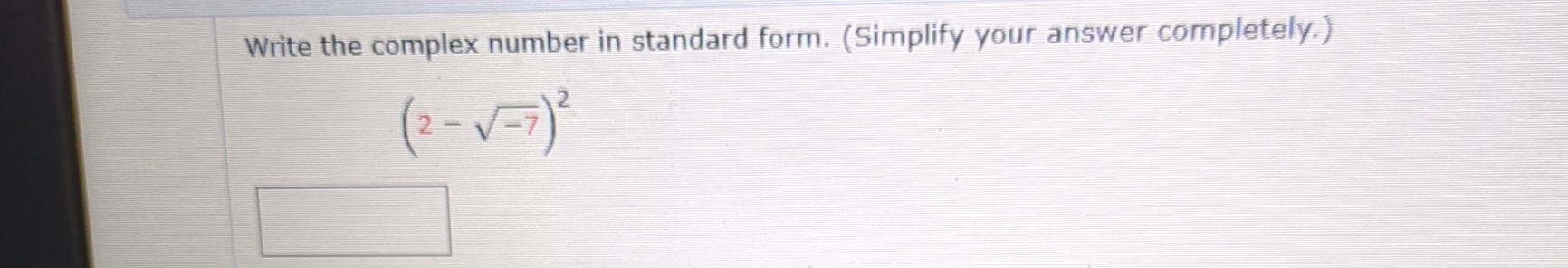 Solved Write the complex number in standard form. (Simplify | Chegg.com