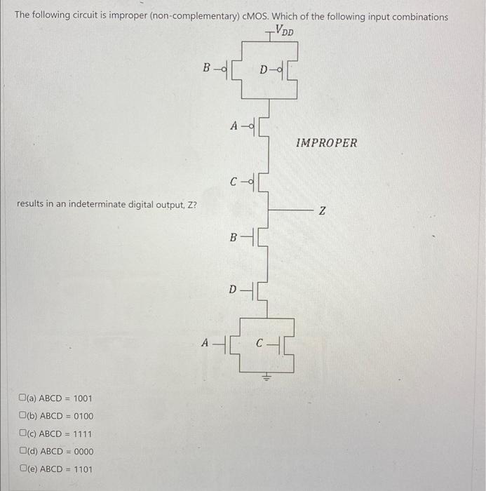 Solved The following circuit is improper (non-complementary) | Chegg.com