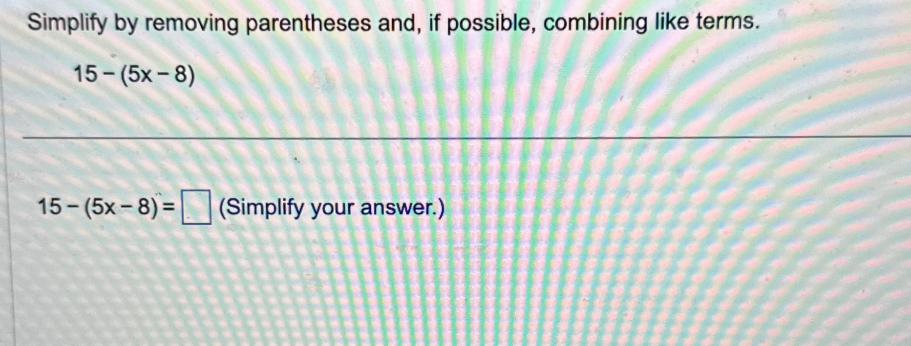 Solved Simplify by removing parentheses and, if possible, | Chegg.com