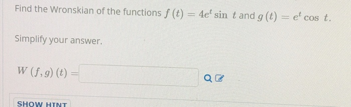 Solved Find the Wronskian of the functions f (t) = 4e sin t | Chegg.com