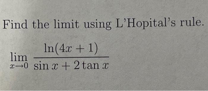 Solved Find the limit using L'Hopital's rule. | Chegg.com
