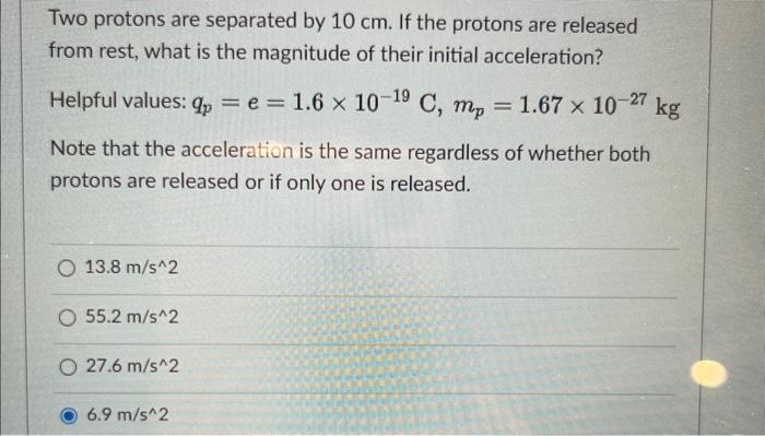 Solved Two protons are separated by 10 cm. If the protons | Chegg.com