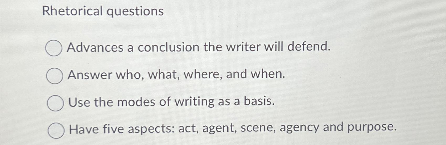 Solved Rhetorical questionsAdvances a conclusion the writer | Chegg.com