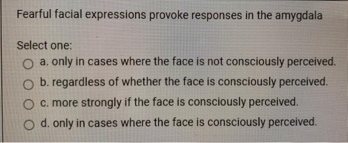 Solved Fearful facial expressions provoke responses in the | Chegg.com
