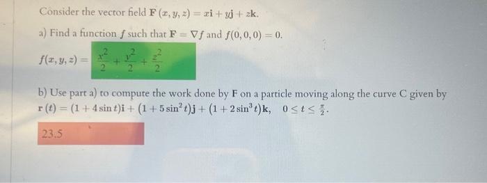 Solved Consider the vector field F(x,y,z)=xi+yj+zk. a) Find | Chegg.com
