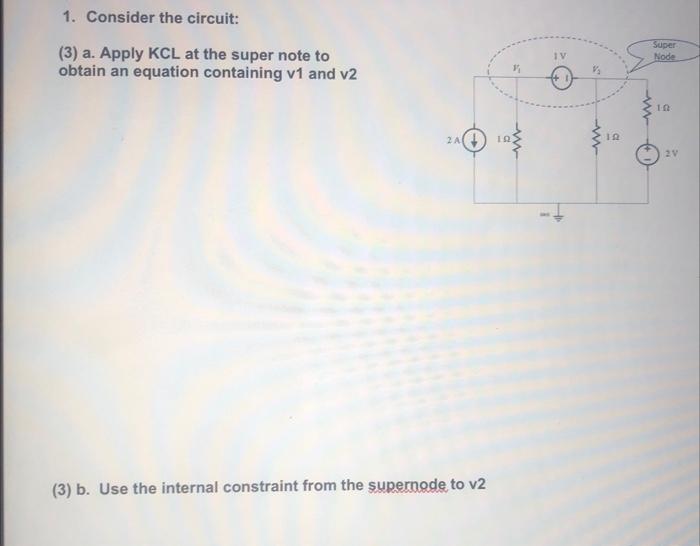 Solved 1. Consider the circuit: (3) a. Apply KCL at the | Chegg.com