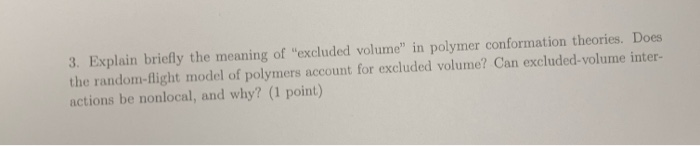 Solved 3. Explain briefly the meaning of "excluded volume" | Chegg.com