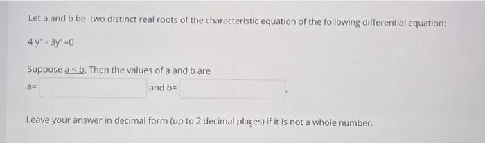 Solved Let a and b be two distinct real roots of the | Chegg.com