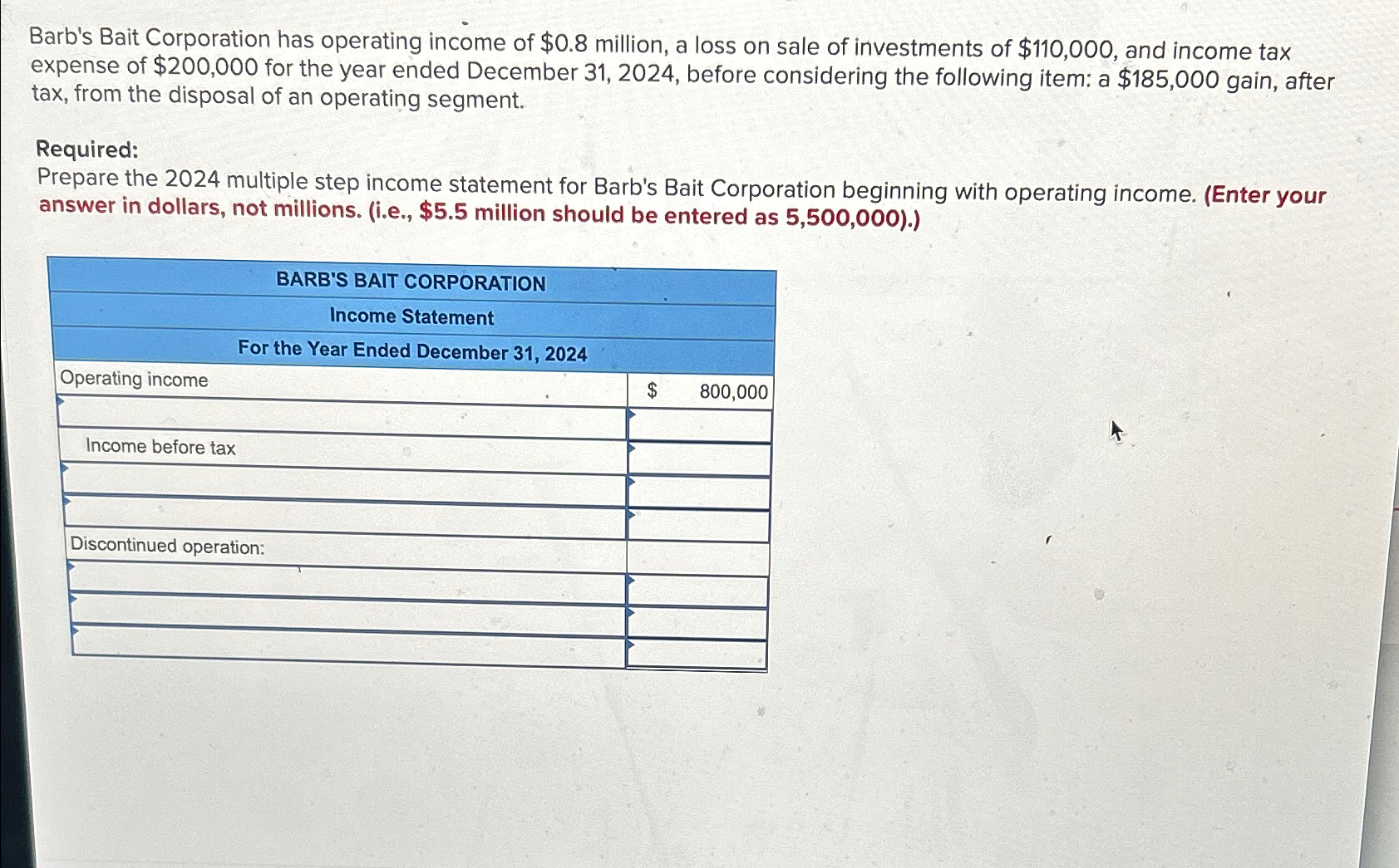 Solved Barb's Bait Corporation has operating income of $0.8 | Chegg.com